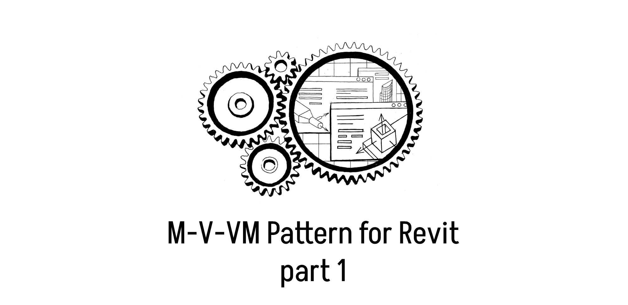 M-V-VM Pattern for Revit, part 1 - Easy Revit API